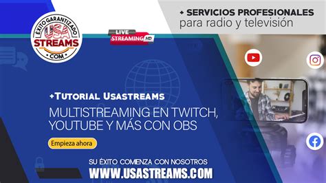 Guía Completa Para Hacer Multistreaming En Twitch Youtube Y Más Con Obs Usastreams