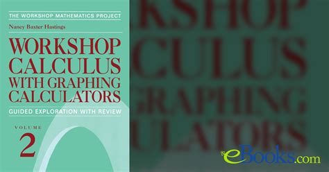 Workshop Calculus With Graphing Calculators Workshop Calculus With Graphing Calculators