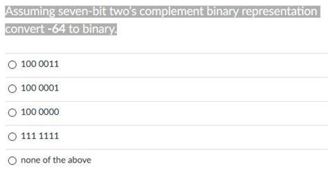 Solved Assuming Seven Bit Two S Complement Binary Chegg