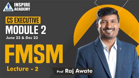 Cs Executive Fmsm Lecture 2 Prof Raj Awate Inspire Academy Youtube