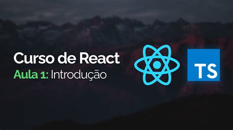 Curso De React Aula 1 O Que é O React Youtube