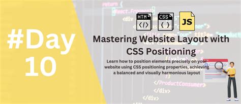 Day 10 Taming The Chaos Mastering Website Layout With CSS Positioning