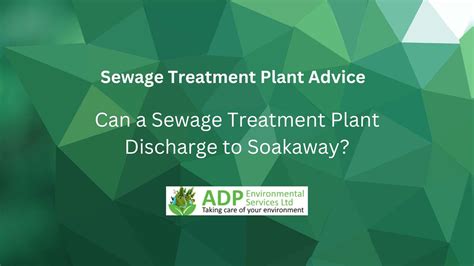 Can A Sewage Treatment Plant Discharge To Soakaway Adp Enviro