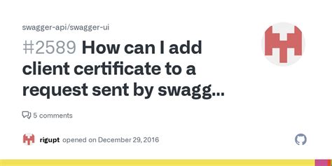 How Can I Add Client Certificate To A Request Sent By Swagger UI To My API Issue