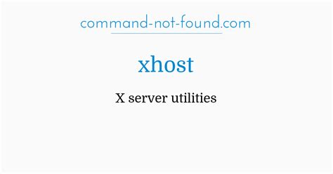 Command Not Xhost