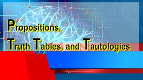 Proposition Truth Tables And Tautologypptx