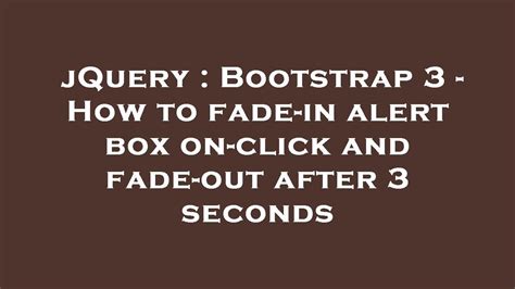 Jquery Bootstrap 3 How To Fade In Alert Box On Click And Fade Out After 3 Seconds Youtube