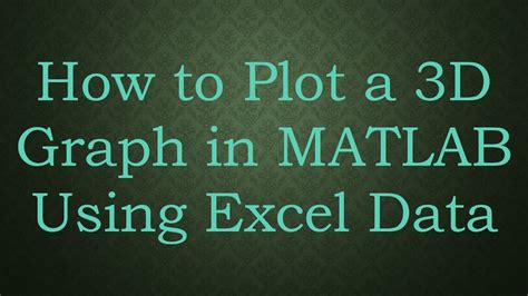 How To Plot A D Graph In MATLAB Using Excel Data YouTube