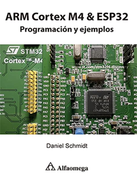 Arm Cortex M4 And Esp32 Programación Y Ejemplos Alfaomega México
