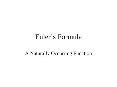 Ppt Eulers Formula A Naturally Occurring Function Leonhard Euler Was A Brilliant Swiss