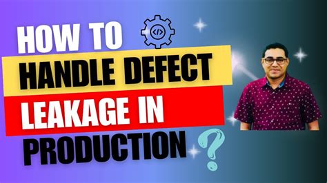 QA Guide To Handle Defect Leakage In Production Prime Causes Of