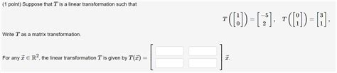 Solved Point Suppose That T Is A Linear Transformation Chegg Com