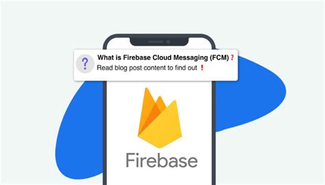 Demystifying Firebase Cloud Messaging What It Is And How It Empowers App Communication