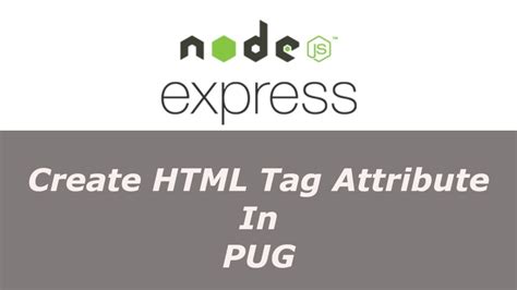 Expressjs Tutorial 13 Create Html Tag Attribute In Pug Hindi Youtube