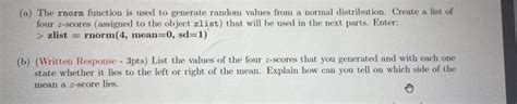 Solved A The Rnorm Function Is Used To Generate Random