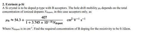 Solved 2 Extrinsic P Si A Si Crystal Is To Be Doped P Type