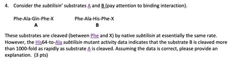 solved 4 consider the subtilisin substrates a and b pay