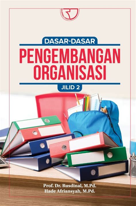 Dasar Dasar Pengembangan Organisasi Pendidikan Jilid 2 Rusdinal Dan