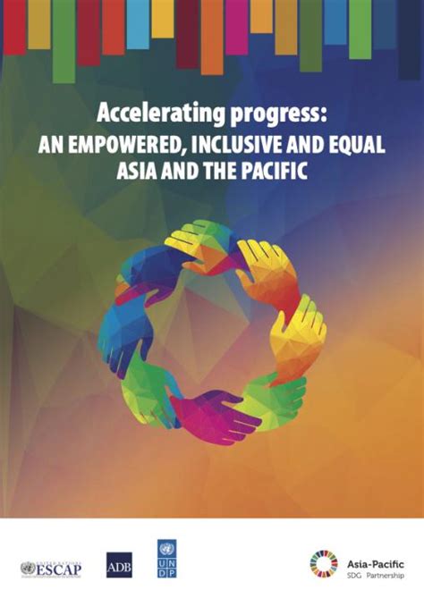 Accelerating Progress An Empowered Inclusive And Equal Asia And The