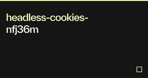 Headless Cookies Nfj36m Codesandbox
