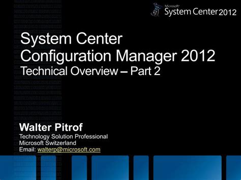 Ppt System Center Configuration Manager 2012 Technical Overview Part 2 Powerpoint