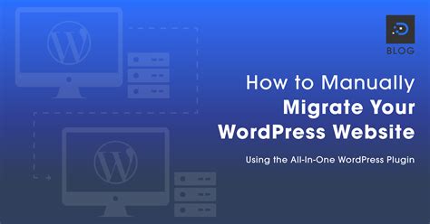 How To Manually Migrate Your Wordpress Website Using The All In One