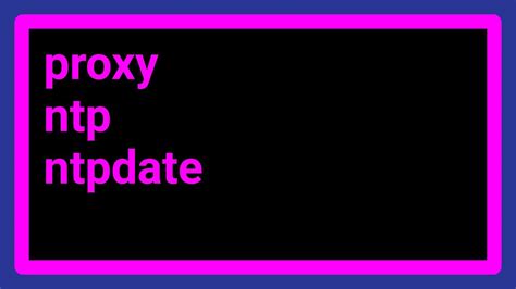 how to use ntpdate behind a proxy youtube