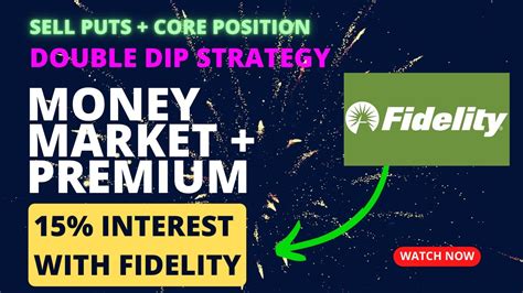 Maximizing Yield With Fidelity Core Position Interest And Put Selling