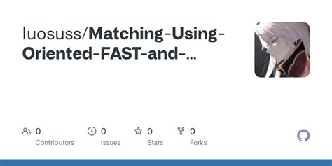 Github Luosussmatching Using Oriented Fast And Rotated Brief
