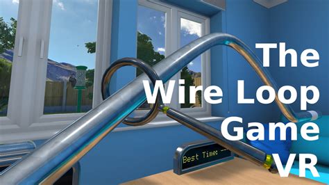 The Wire Loop Game VR On SideQuest Oculus Quest Games Apps Including AppLab Games Oculus App