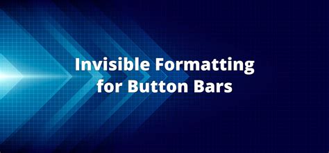 Invisible Formatting For Button Bars Direct Impact Solutions Invisible Formatting For Button Bars Direct Impact Solutions