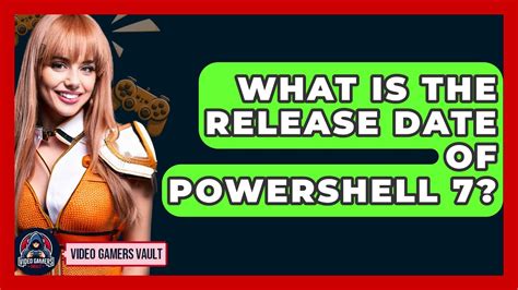 What Is The Release Date Of Powershell 7 Video Gamers Vault Youtube
