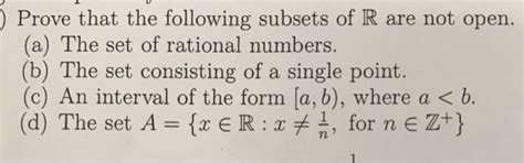 solved prove that the following subsets of r are not open
