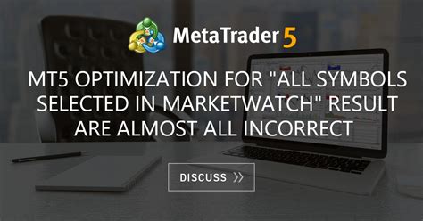Mt5 Optimization For All Symbols Selected In Marketwatch Result Are