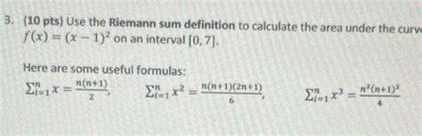 Solved Pts Use The Riemann Sum Definition To Calculate The Area Course Hero