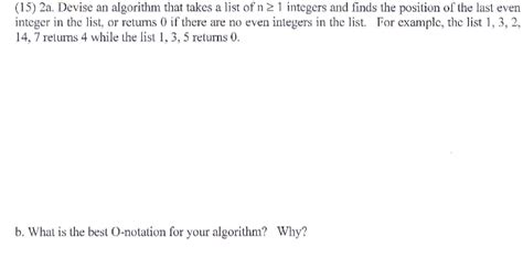 Solved 15 2a Devise An Algorithm That Takes A List Of N 2