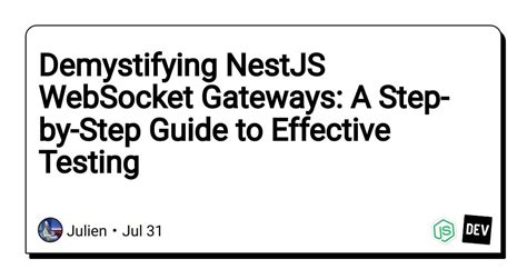 demystifying nestjs websocket gateways a step by step guide to effective testing r devto