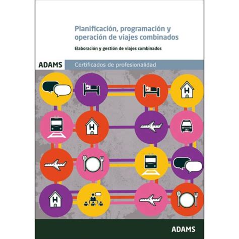 Uf0071 Planificación Programación Y Operación De Viajes Combinad Os E Libro Del 2017 Escrito