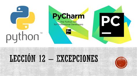 Python Fundamentos De Programación Leccion 12 Excepciones Youtube