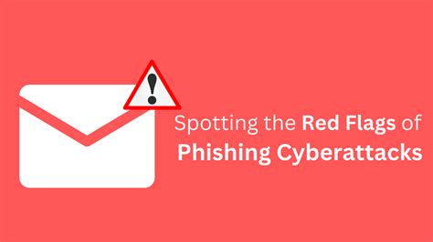 Spotting The Red Flags Of Phishing Cyberattacks Sns Blog