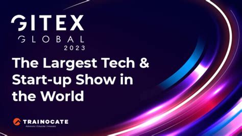 Gitex Global 2023 The Largest Tech And Start Up Show In The World Archives Trainocate Blog