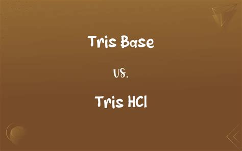 Tris Base Vs Tris Hcl Whats The Difference