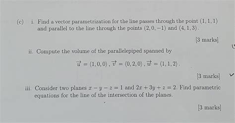Solved C I Find A Vector Parametrization For The Line