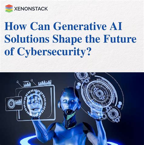Generativeai Solutions Are Set To Transform Cybersecurity By Instantly Detecting Risks