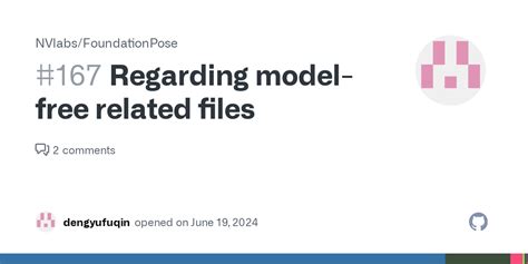 Regarding Model Free Related Files Issue NVlabs FoundationPose GitHub