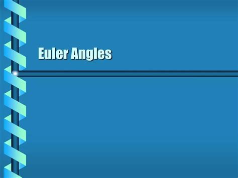 Ppt Euler Angles Powerpoint Presentation Free Download Id657157