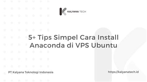 5 Tips Simpel Cara Install Anaconda Di VPS Ubuntu Kalyana Tech