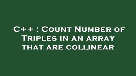 C Count Number Of Triples In An Array That Are Collinear Youtube