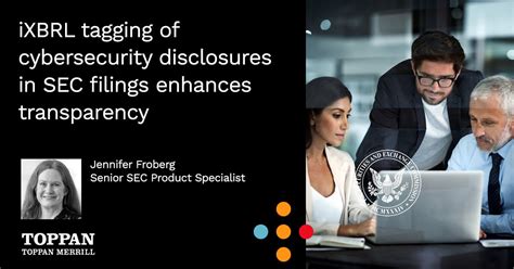 Ixbrl Tagging Of Cybersecurity Disclosures In Sec Filings Enhances Transparency Toppan Merrill