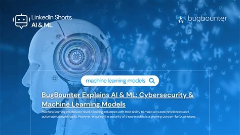 Bugbounter Explains Ai And Ml Cybersecurity And Machine Learning Models